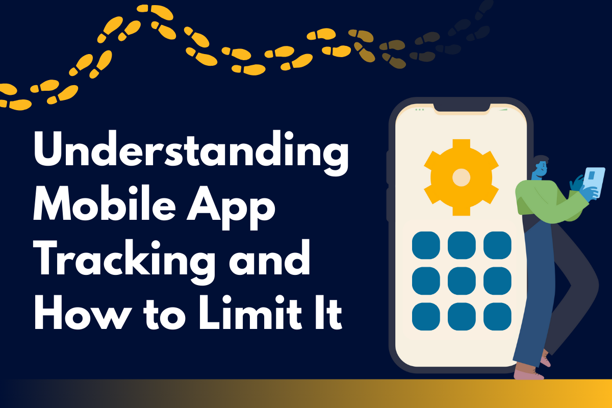 Understanding Mobile App Tracking and How to Limit It - privacy.ca.gov